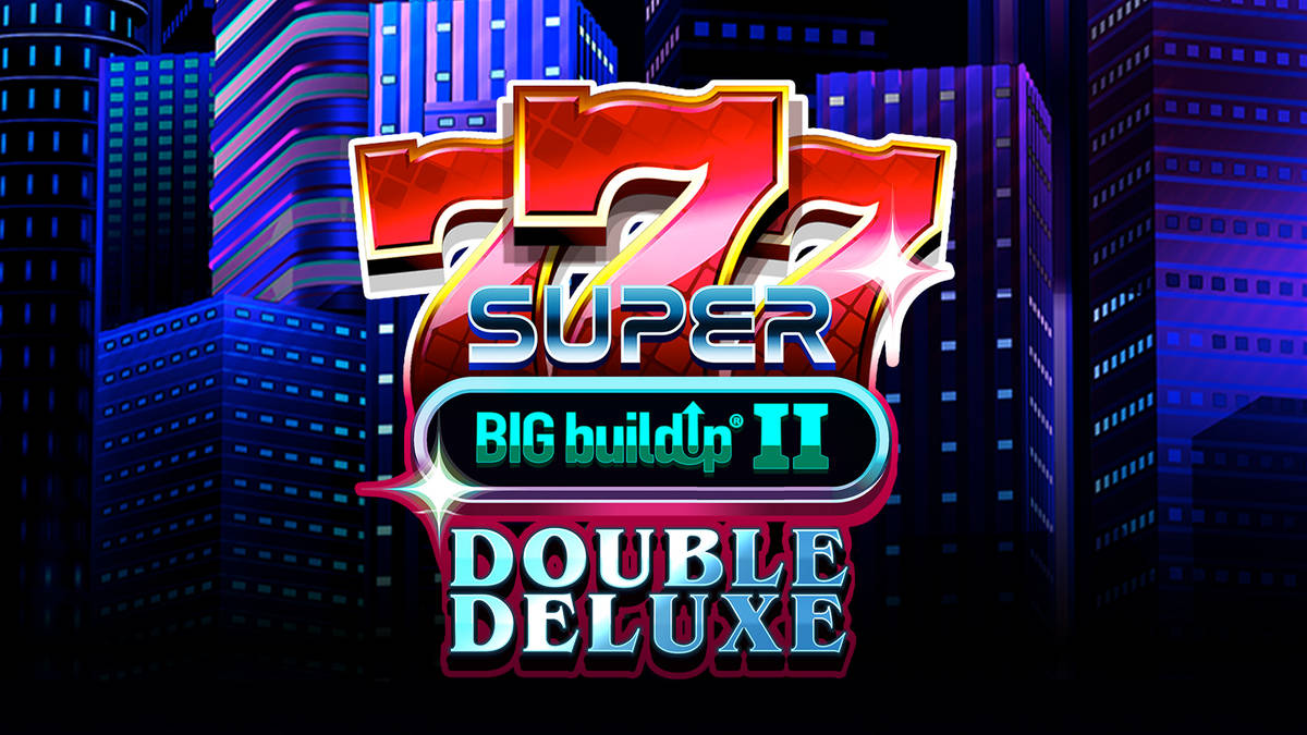 777 Super BIG BuildUp II Double Deluxe - SlotBoss